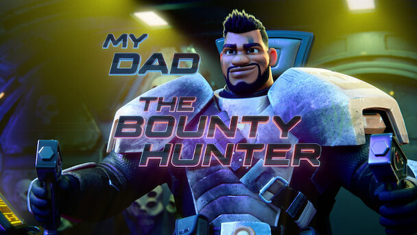 Watch My Dad the Bounty Hunter | Netflix Official Site