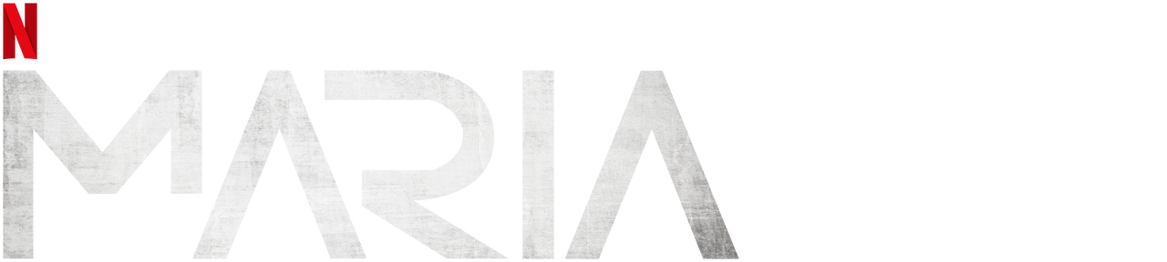 Maria | Netflix Official Site