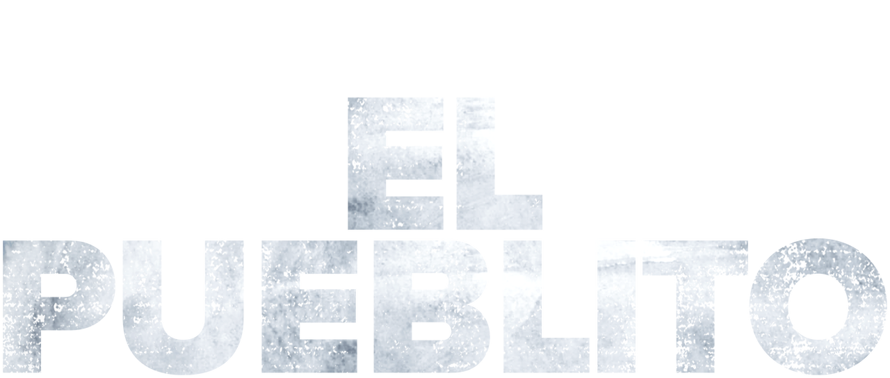 El pueblito | Netflix