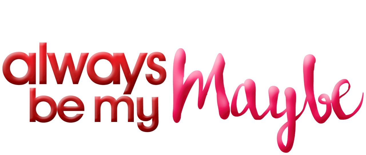 Watch Always Be My Maybe | Netflix