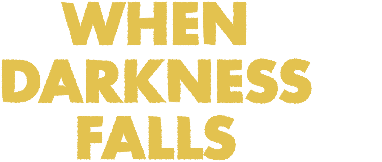 Watch When Darkness Falls | Netflix