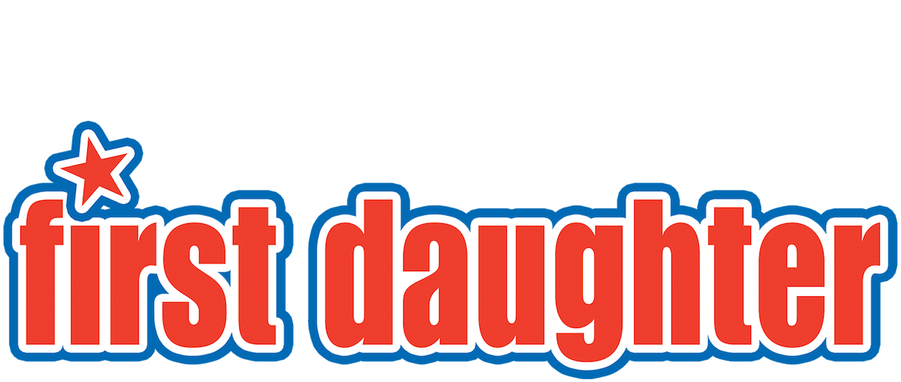 Watch First Daughter | Netflix