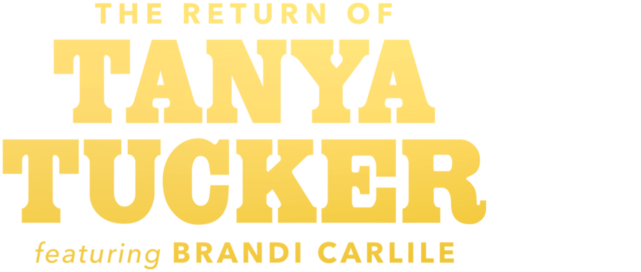 Watch The Return of Tanya Tucker: Featuring Brandi Carlile | Netflix
