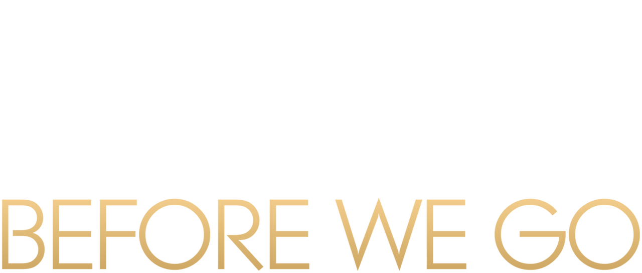 Watch Before We Go | Netflix