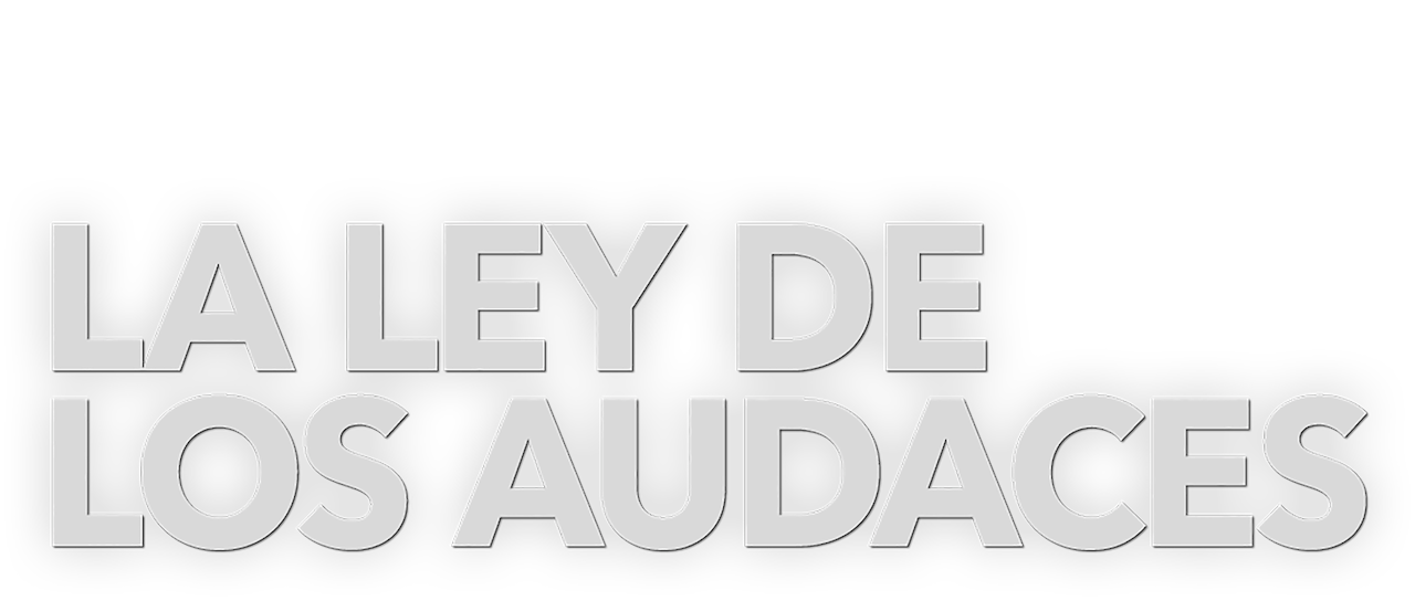 La ley de los audaces | Netflix