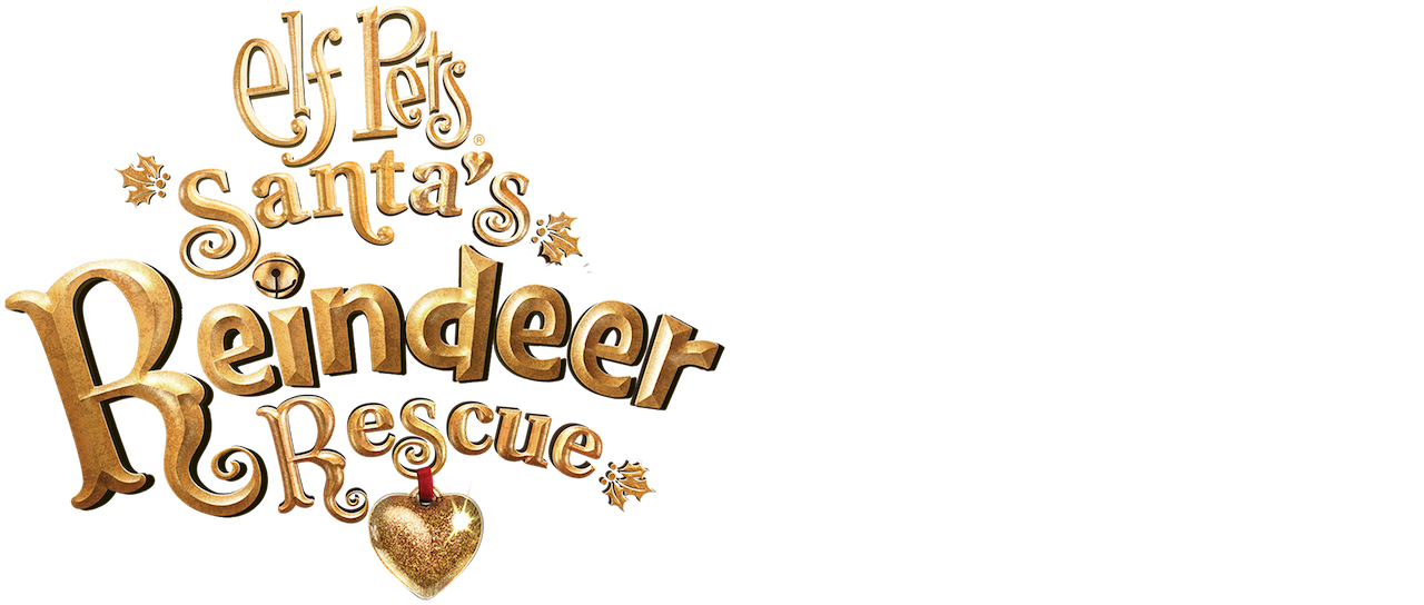 Watch Elf Pets: Santa’s Reindeer Rescue | Netflix