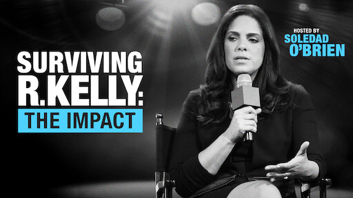 Watch Surviving R. Kelly Part II: The Reckoning | Netflix