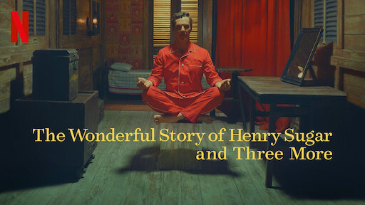 Watch The Wonderful Story of Henry Sugar | Netflix Official Site