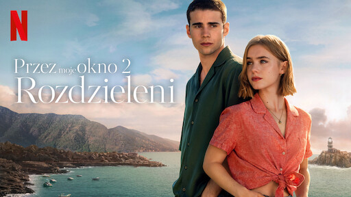 Watch Przez moje okno 3: Znów cię widzę | Netflix Official Site