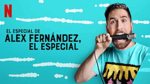 Alex Fernández: El mejor comediante del mundo | Sitio oficial de Netflix