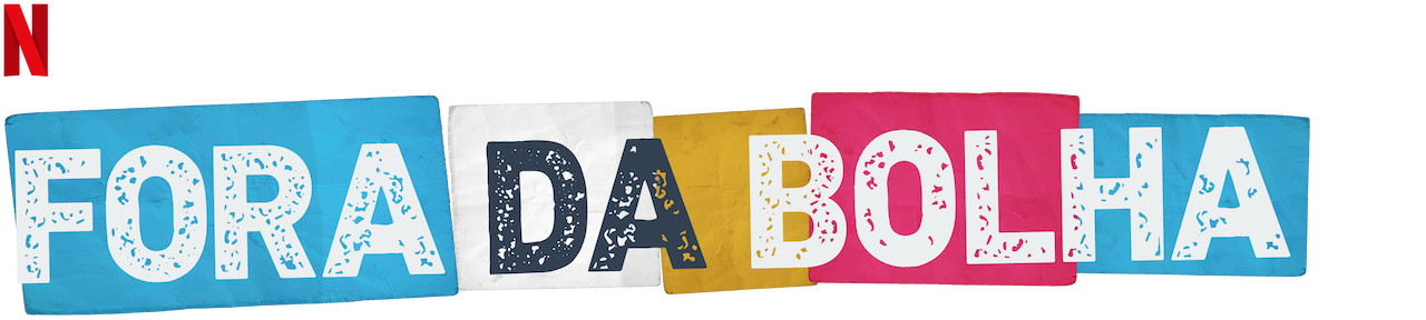 Watch Fora da Bolha | Netflix Official Site