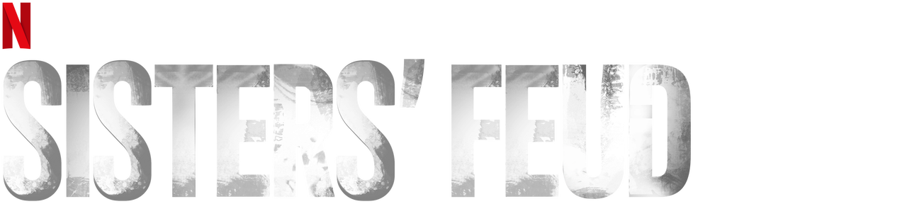 Watch Sisters' Feud | Netflix Official Site