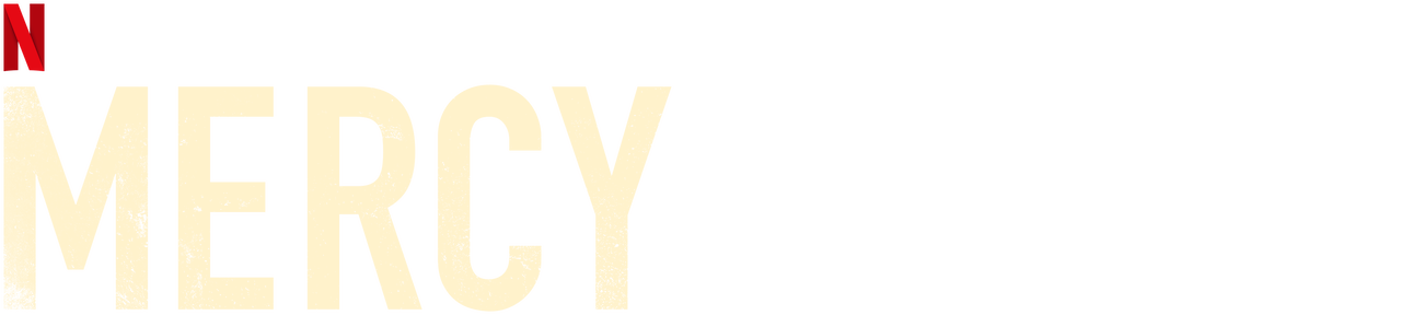 Watch Mercy | Netflix Official Site