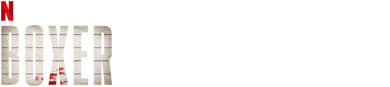 Watch Boxer | Netflix Official Site