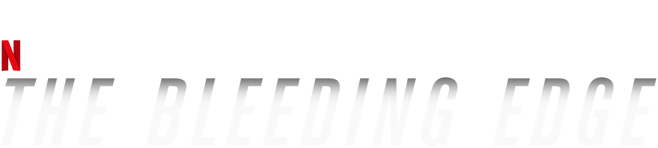 Watch The Bleeding Edge | Netflix Official Site