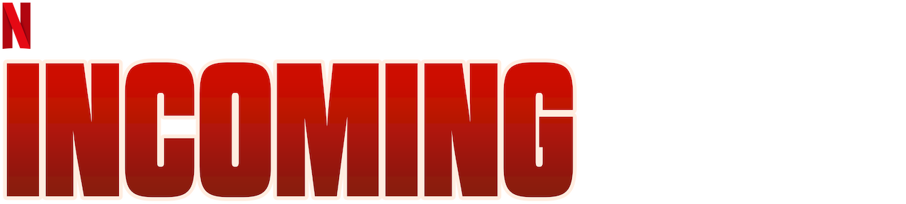 Watch Incoming | Netflix Official Site