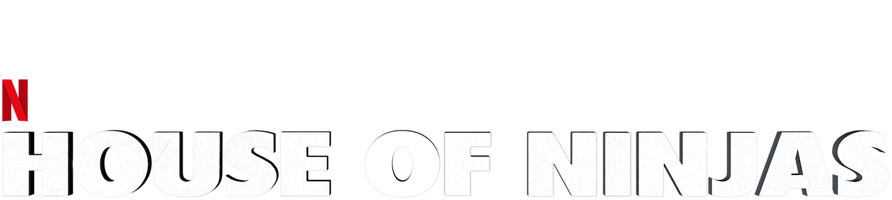 Watch House of Ninjas | Netflix Official Site