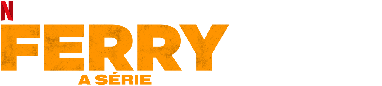 Ferry: A Série | Site oficial da Netflix