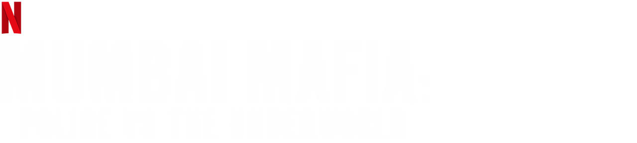 Watch Mumbai Mafia: Police vs The Underworld | Netflix Official Site