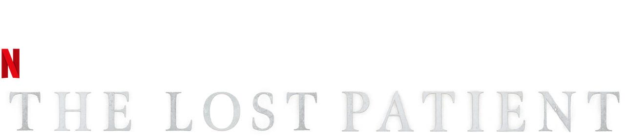 Watch The Lost Patient | Netflix Official Site