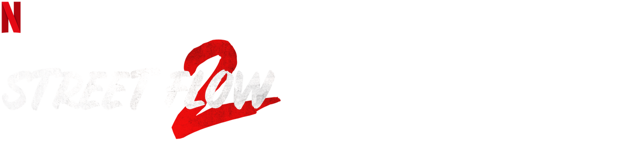 Watch Street Flow 2 | Netflix Official Site