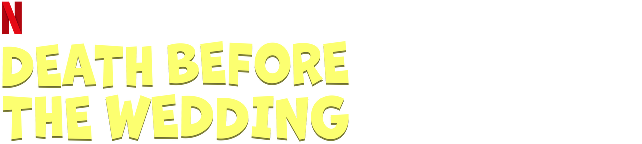 Watch Death Before the Wedding | Netflix Official Site