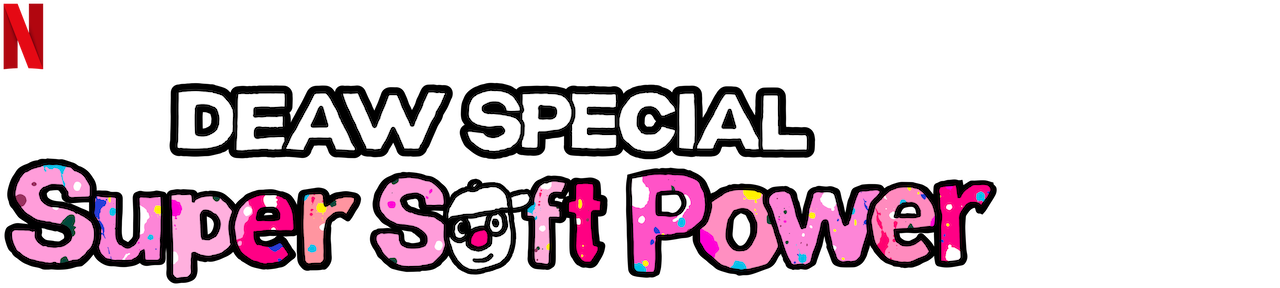 Watch Deaw Special: Super Soft Power | Netflix Official Site