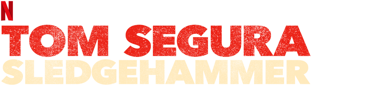 Watch Tom Segura: Sledgehammer | Netflix Official Site
