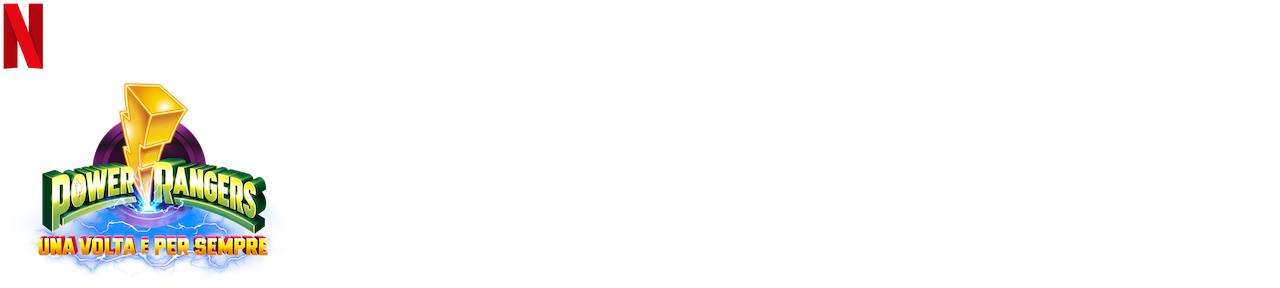 Power Rangers: Una volta e per sempre | Sito ufficiale Netflix