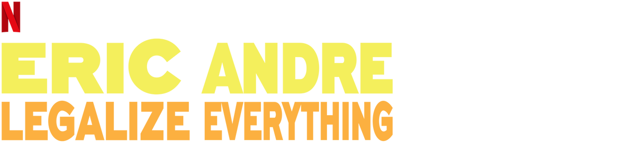 Eric Andre: Legalize Everything | Netflix Official Site