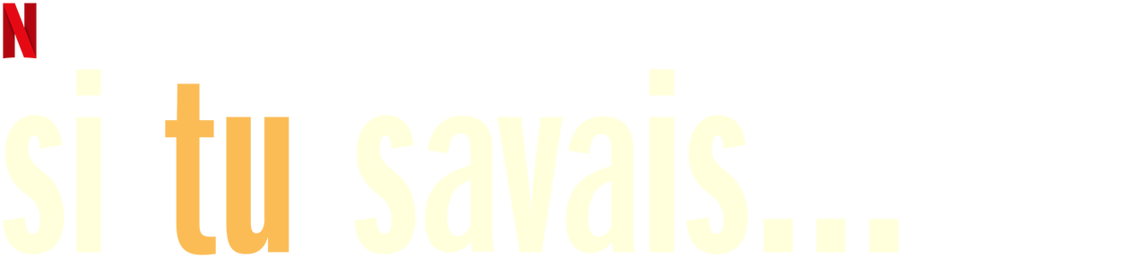 Si tu savais... | Site officiel de Netflix