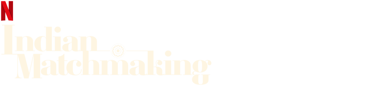 Watch Indian Matchmaking | Netflix Official Site