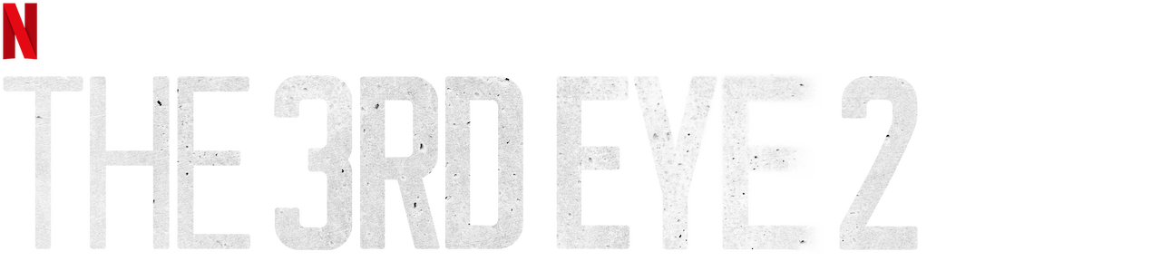 Watch The 3rd Eye 2 | Netflix Official Site