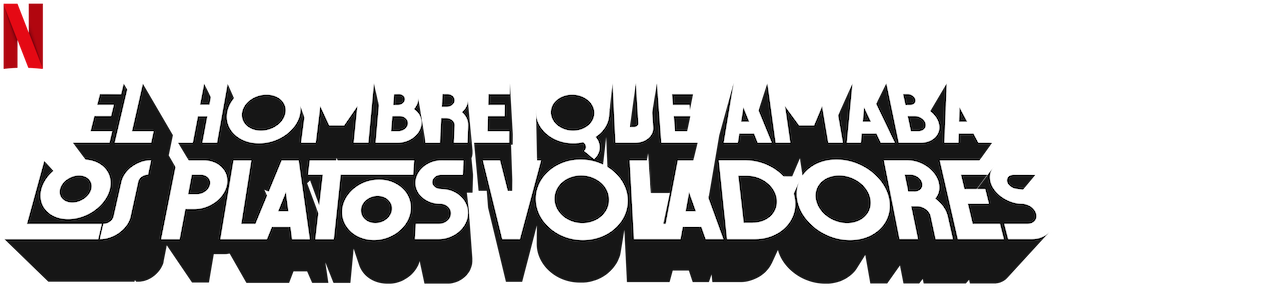 El hombre que amaba los platos voladores | Sitio oficial de Netflix