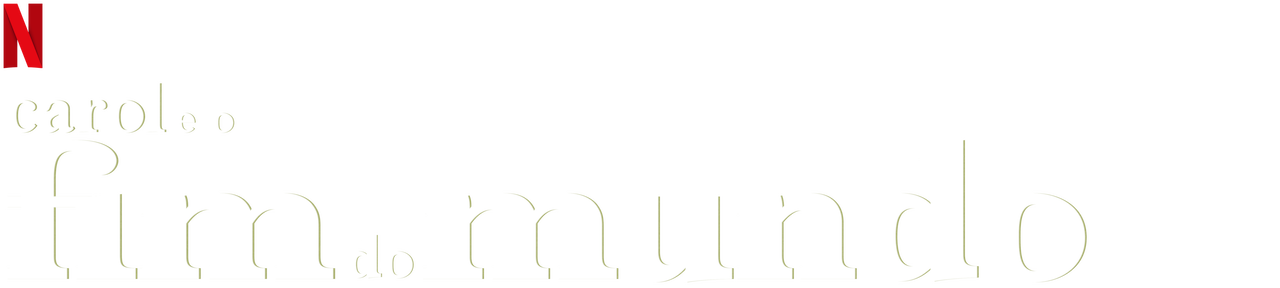 Watch Carol e o Fim do Mundo | Netflix Official Site