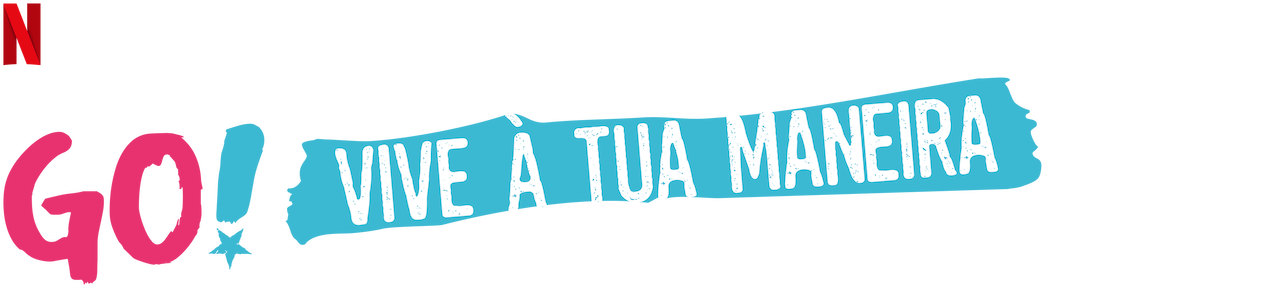GO! Vive à Tua Maneira | Site Oficial da Netflix