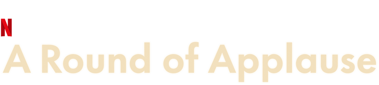 Watch A Round of Applause | Netflix Official Site