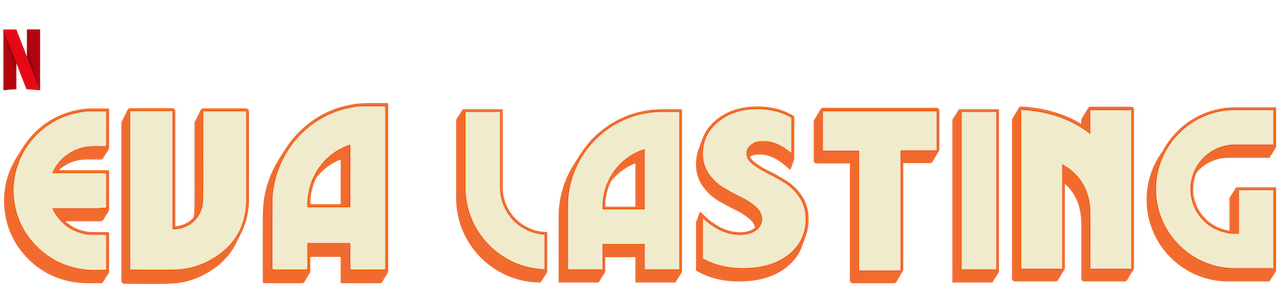 Watch Eva Lasting | Netflix Official Site