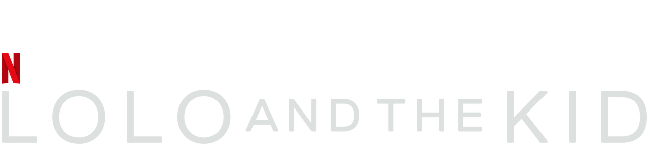 Watch Lolo and the Kid | Netflix Official Site