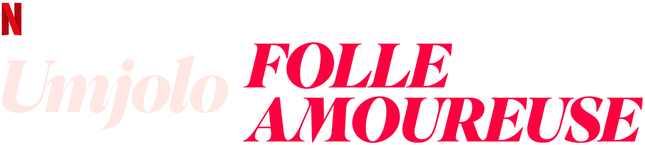 Watch Umjolo : Folle amoureuse | Netflix Official Site