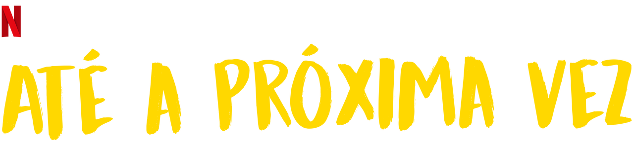 Até a Próxima Vez | Site oficial da Netflix