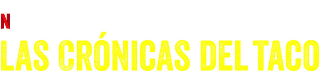 Las crónicas del taco | Sitio oficial de Netflix