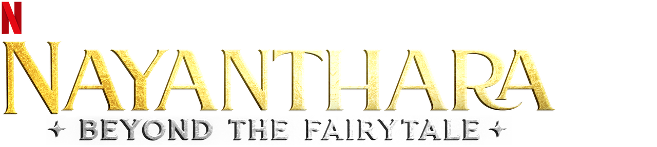 Watch Nayanthara: Beyond the Fairy Tale | Netflix Official Site