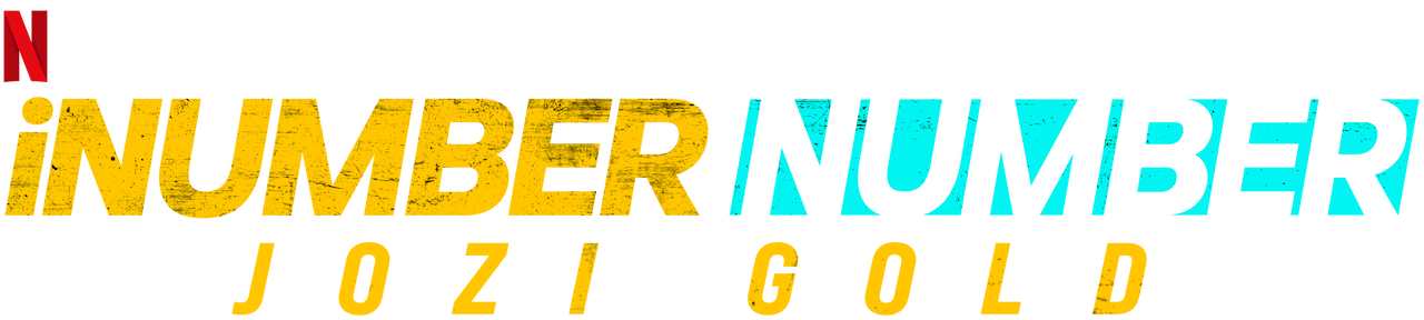 Watch iNumber Number: Jozi Gold | Netflix Official Site