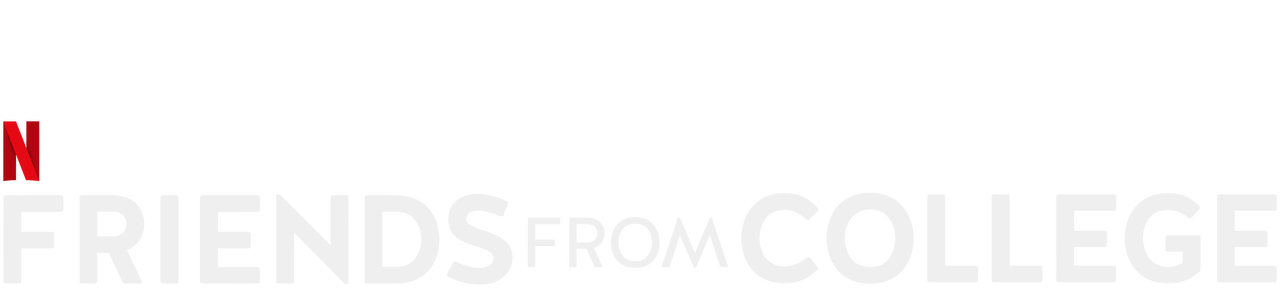 Friends from College | Netflix Official Site