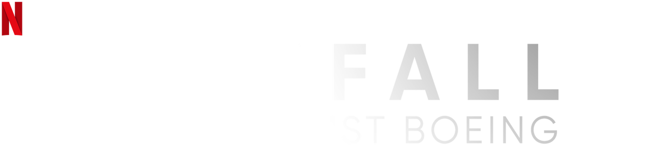 Watch Downfall: The Case Against Boeing | Netflix Official Site