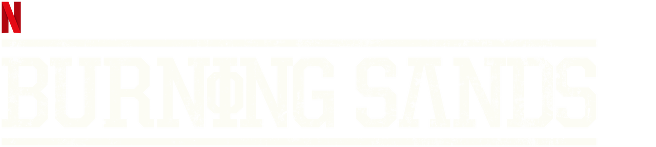 Watch Burning Sands | Netflix Official Site