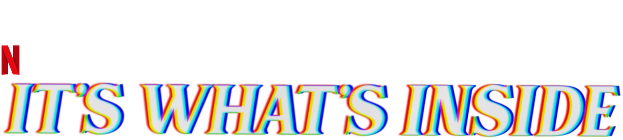 Watch IT'S WHAT'S INSIDE | Netflix Official Site