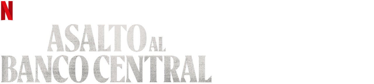Asalto al Banco Central | Sitio oficial de Netflix