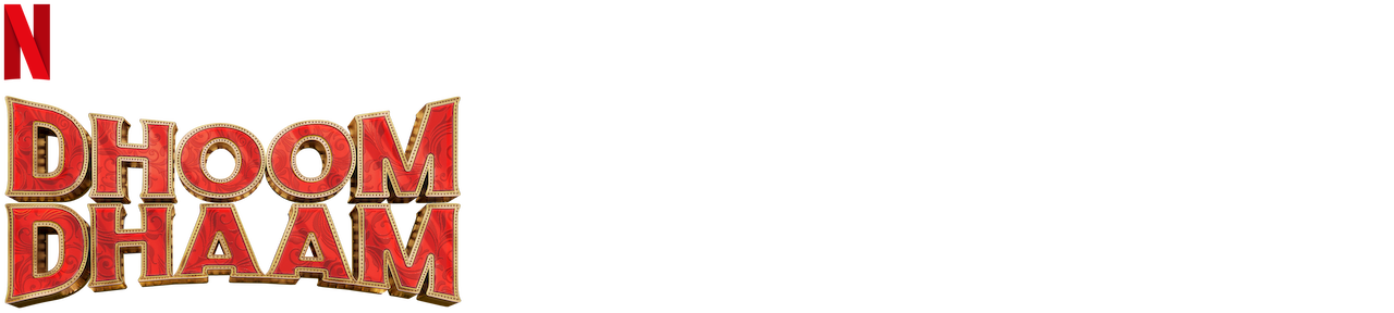 Watch Dhoom Dhaam | Netflix Official Site